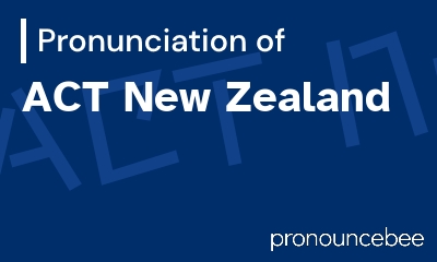 How To Pronounce ACT New Zealand - Correct pronunciation of ACT New Zealand