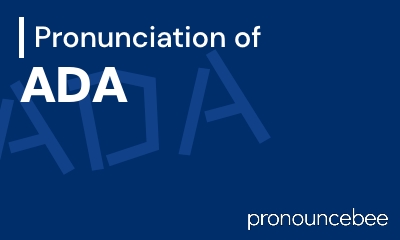 How To Pronounce ADA - Correct pronunciation of ADA