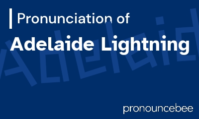 How To Pronounce Adelaide Lightning - Correct pronunciation of Adelaide ...