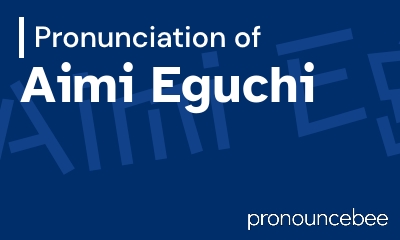 How To Pronounce Aimi Eguchi - Correct pronunciation of Aimi Eguchi