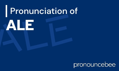 How To Pronounce ALE - Correct pronunciation of ALE