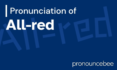 How To Pronounce All-red - Correct pronunciation of All-red