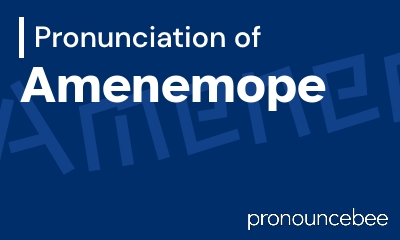 How To Pronounce Amenemope - Correct pronunciation of Amenemope