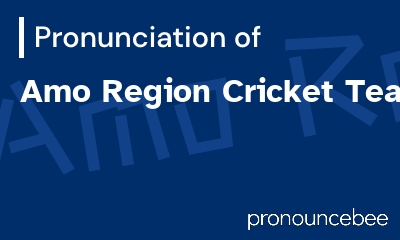How To Pronounce Amo Region Cricket Team - Correct pronunciation of Amo ...