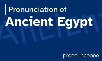 How To Pronounce Ancient Egypt - Correct pronunciation of Ancient Egypt