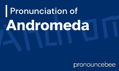 How To Pronounce Andromeda - Correct pronunciation of Andromeda