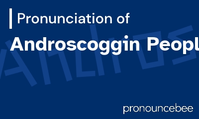 How To Pronounce Androscoggin People - Correct pronunciation of ...