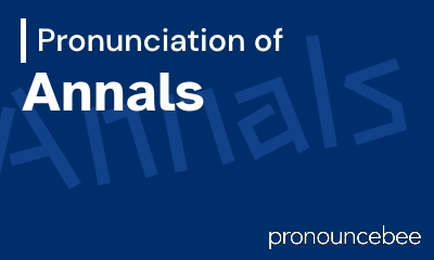 How To Pronounce Annals - Correct pronunciation of Annals