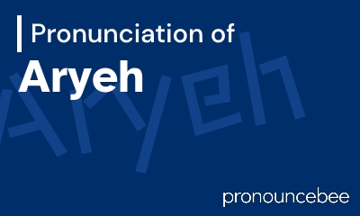 How To Pronounce Aryeh - Correct pronunciation of Aryeh