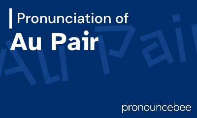 How To Pronounce Au Pair - Correct pronunciation of Au Pair
