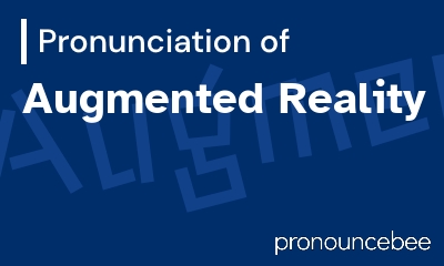 How To Pronounce Augmented Reality - Correct pronunciation of Augmented ...