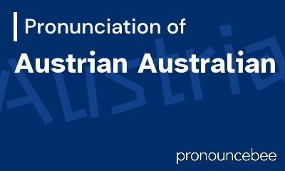 How To Pronounce Austrian Australian - Correct pronunciation of ...