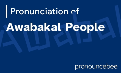 How To Pronounce Awabakal People - Correct pronunciation of Awabakal People