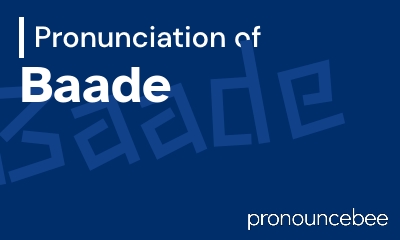 How To Pronounce Baade - Correct pronunciation of Baade