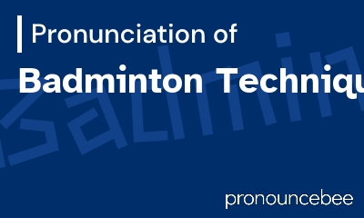 How To Pronounce Badminton Technique - Correct pronunciation of ...