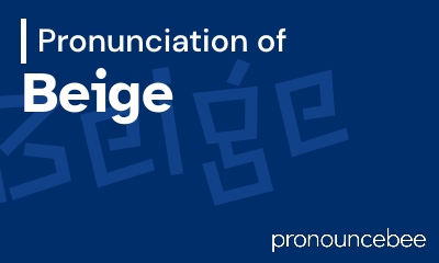 How To Pronounce Beige - Correct pronunciation of Beige