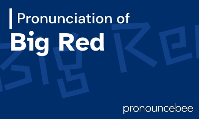 How To Pronounce Big Red - Correct pronunciation of Big Red