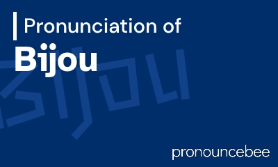 How To Pronounce Bijou - Correct pronunciation of Bijou