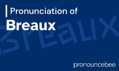 How To Pronounce Breaux - Correct pronunciation of Breaux