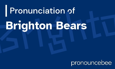 How To Pronounce Brighton Bears - Correct pronunciation of Brighton Bears
