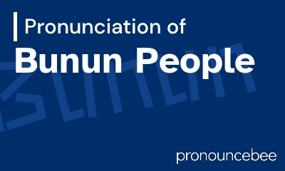 How To Pronounce Bunun People - Correct pronunciation of Bunun People