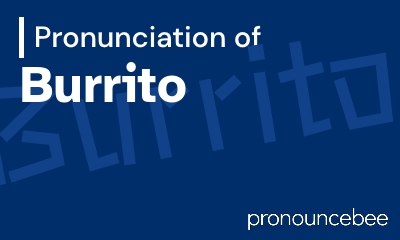 How To Pronounce Burrito - Correct pronunciation of Burrito