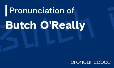 How To Pronounce Butch O'Really - Correct pronunciation of Butch O'Really