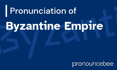 How To Pronounce Byzantine Empire - Correct pronunciation of Byzantine ...