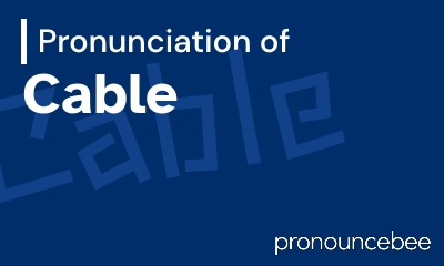 How To Pronounce Cable - Correct pronunciation of Cable