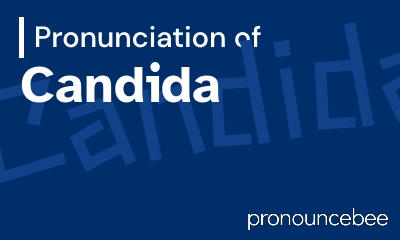 How To Pronounce Candida - Correct pronunciation of Candida