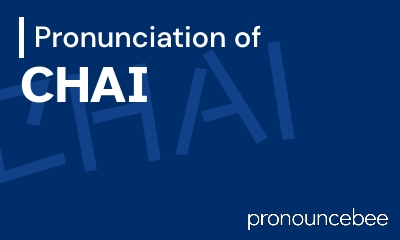 How To Pronounce CHAI - Correct pronunciation of CHAI