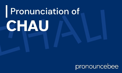 How To Pronounce CHAU - Correct pronunciation of CHAU