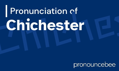 How To Pronounce Chichester - Correct pronunciation of Chichester