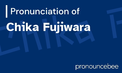 How To Pronounce Chika Fujiwara - Correct pronunciation of Chika Fujiwara
