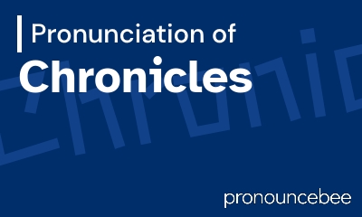 How To Pronounce Chronicles - Correct pronunciation of Chronicles