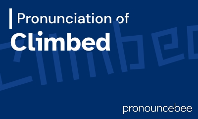 How To Pronounce Climbed - Correct pronunciation of Climbed