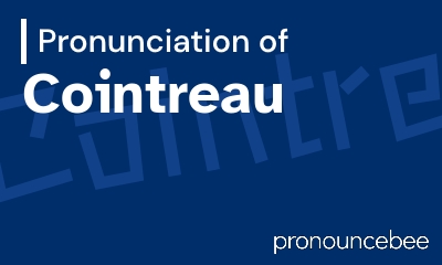 How To Pronounce Cointreau - Correct pronunciation of Cointreau