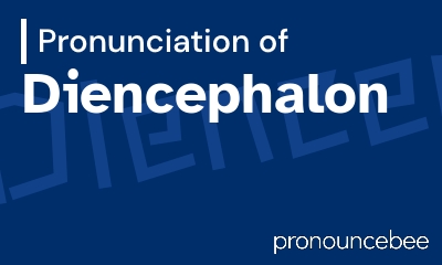 How To Pronounce Diencephalon - Correct pronunciation of Diencephalon