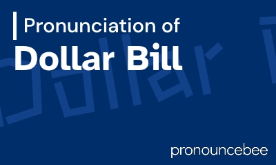 How To Pronounce Dollar Bill - Correct pronunciation of Dollar Bill