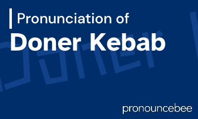 How To Pronounce Doner Kebab - Correct pronunciation of Doner Kebab