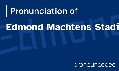 How To Pronounce Edmond Machtens Stadium - Correct pronunciation of ...