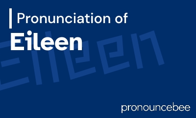 How To Pronounce Eileen - Correct pronunciation of Eileen