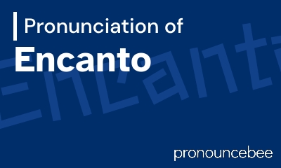 How To Pronounce Encanto - Correct pronunciation of Encanto