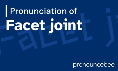 How To Pronounce Facet joint - Correct pronunciation of Facet joint