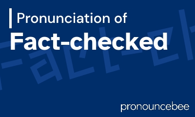 How To Pronounce Fact-checked - Correct pronunciation of Fact-checked