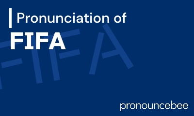 How To Pronounce FIFA - Correct pronunciation of FIFA