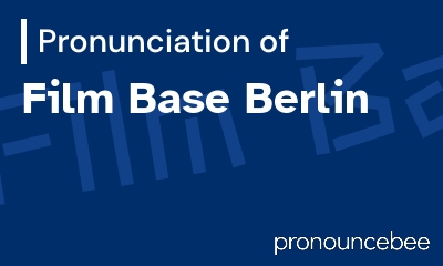 How To Pronounce Film Base Berlin - Correct pronunciation of Film Base ...