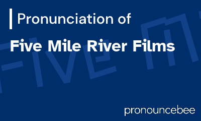 How To Pronounce Five Mile River Films - Correct pronunciation of Five ...