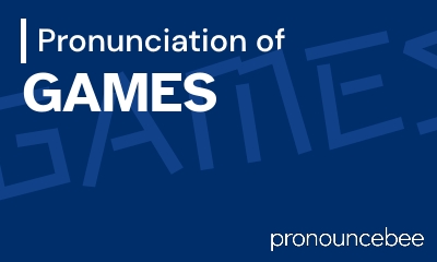 How To Pronounce GAMES - Correct pronunciation of GAMES