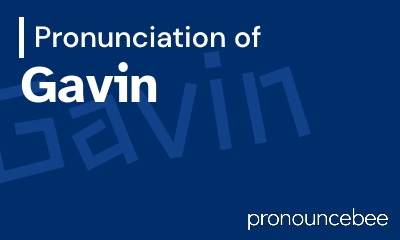 How To Pronounce Gavin - Correct pronunciation of Gavin